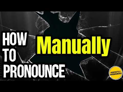 How To Pronounce Manually? (CORRECTLY) Meaning & Pronunciation