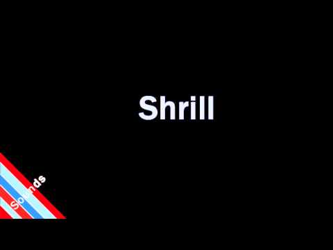 How to Pronounce Shrill