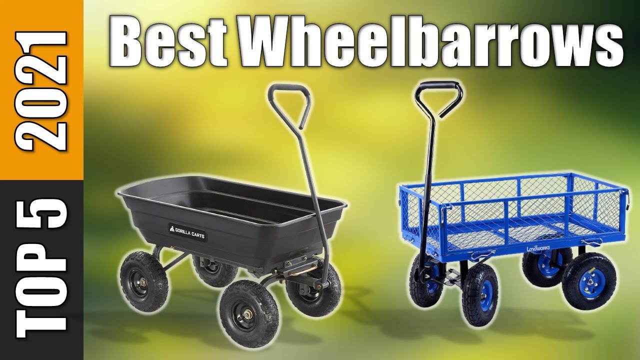 Wheelbarrows 2021 : 5 Best Wheelbarrows Reviews