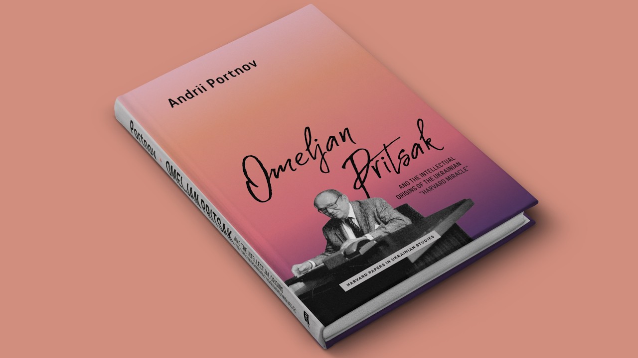 Portnov — Omeljan Pritsak and the Intellectual Origins of the Ukrainian 