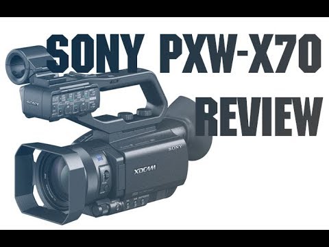 Sony PXW-X70 Review – Video | SlowSync