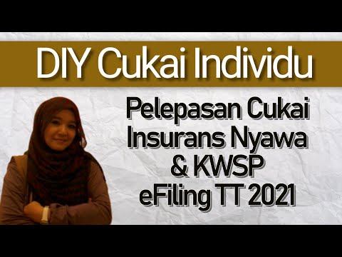 eFiling 2022 : Cara Kira Pelepasan Insurans Nyawa & KWSP Mengikut Jenis Taksiran Cukai