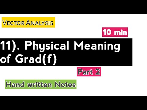 11. Physical Meaning of Gradient of Scalar Field