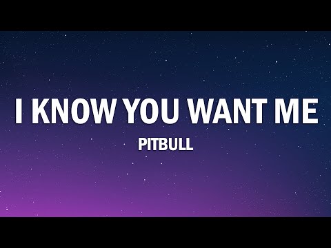Pitbull - I know you want me (calle ocho) [Lyrics]