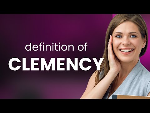 Clemency | definition of CLEMENCY