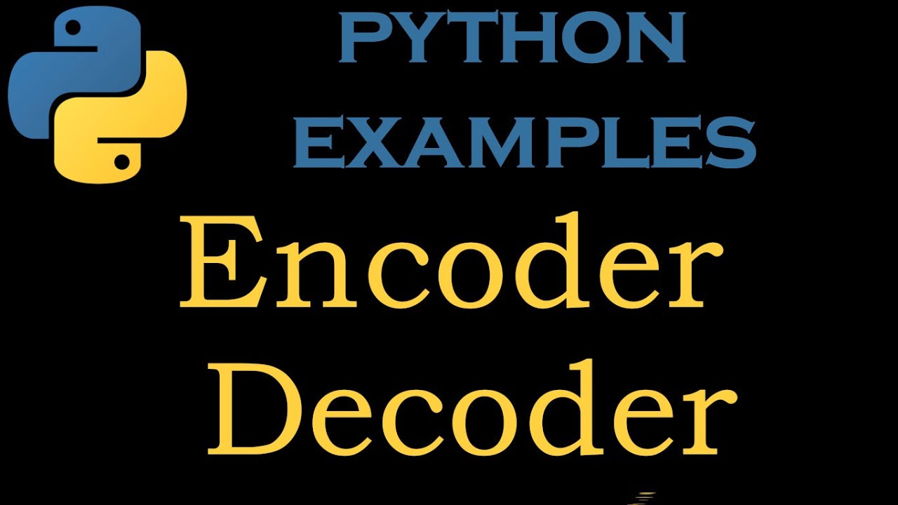 Python Examples 6 # Encode and Decode an input number