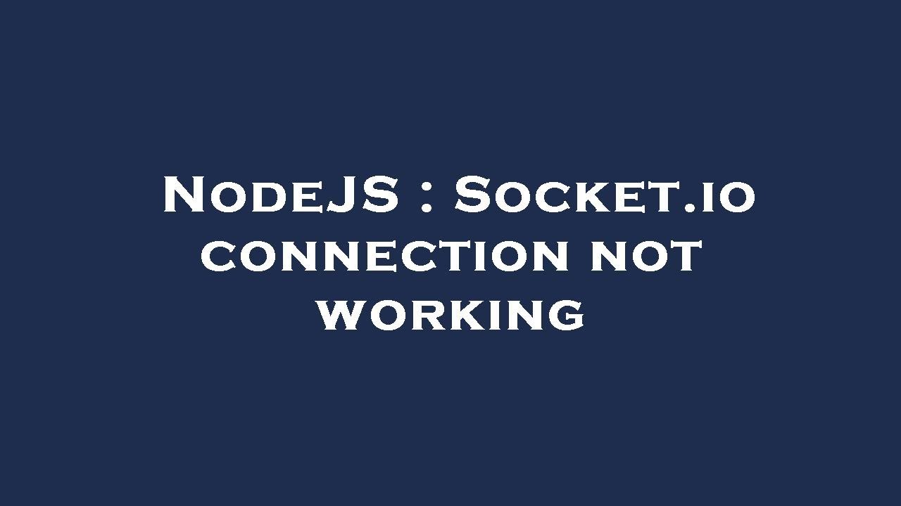 NodeJS : Socket.io connection not working