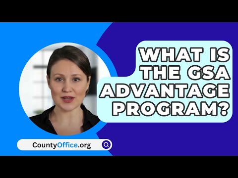 What Is The GSA Advantage Program? - CountyOffice.org