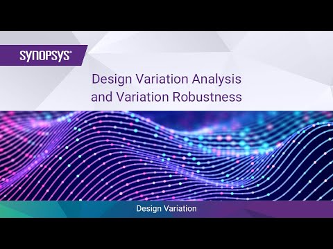 Design Variation Analysis & Variation Robustness | Synopsys