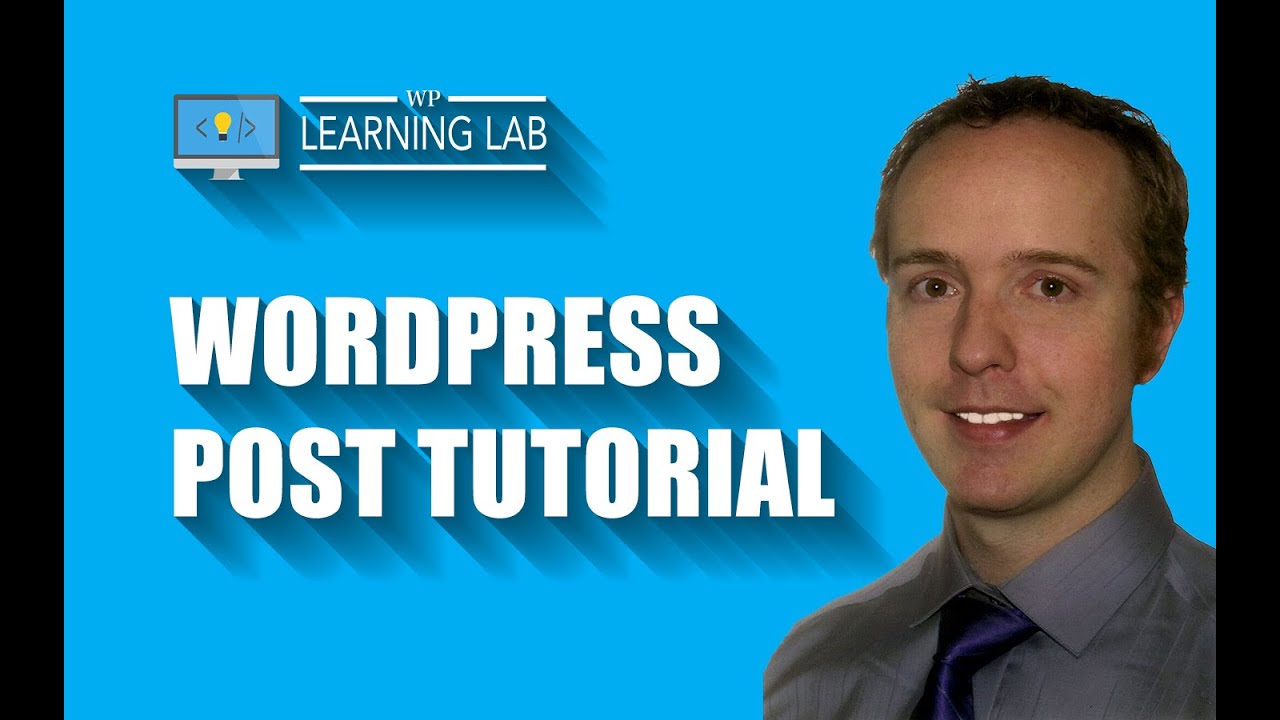 WordPress Post Tutorial - Creating WordPress Posts | WP Learning Lab