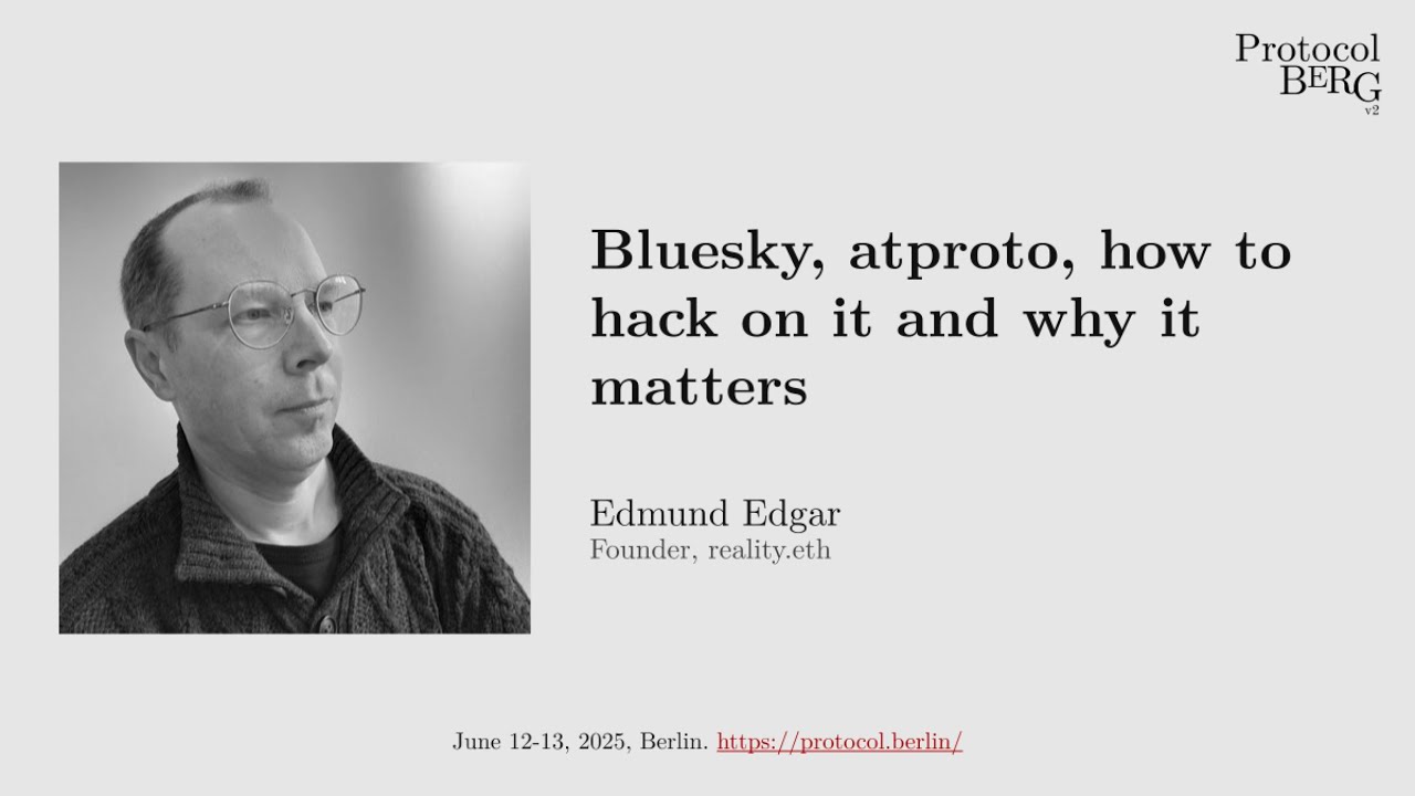 Protocol Berg v2: Edmund Edgar - Bluesky, atproto, how to hack on it and why it matters