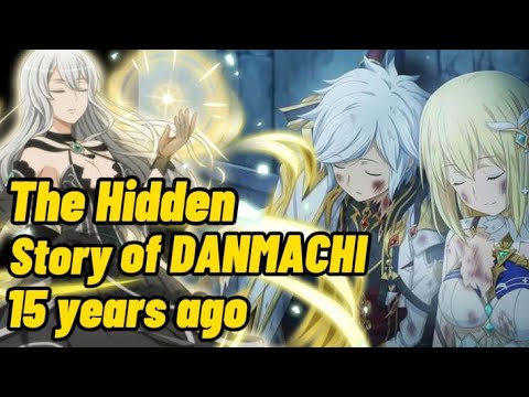 The Story of the Past | Bell Family | Strongest Character - Danmachi
