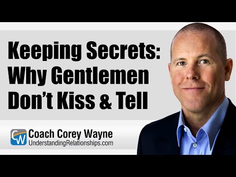 Keeping Secrets. Why Gentlemen Don’t Kiss & Tell