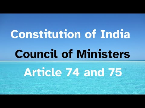 Council of Ministers - Constitution of India | bharat ka samvidhan | Article 74 and 75 #upsc