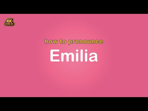 how to pronounce Emilia 【Name】