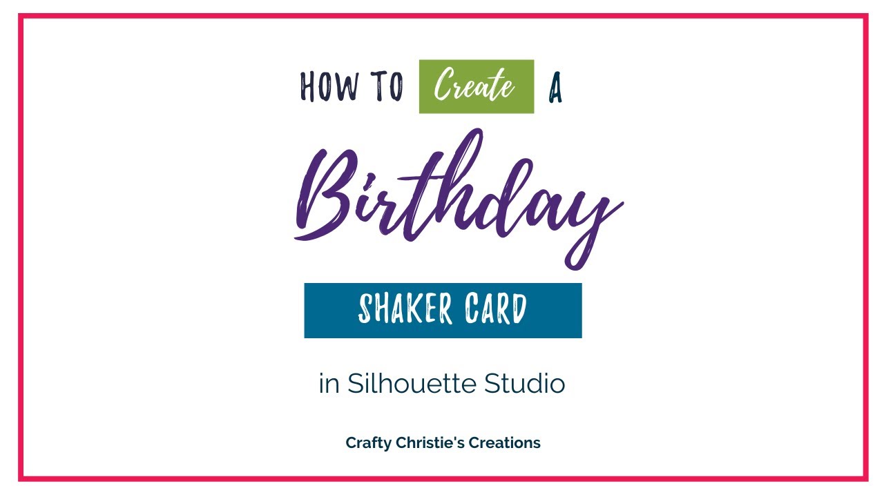 How to Design a Birthday Shaker Card in Silhouette Studio