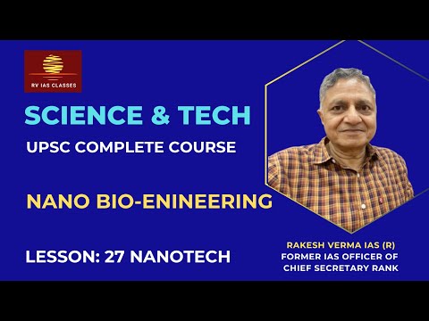 Science & Technology for UPSC CSE | Nano Bio-engineering | Rakesh Verma IAS (R)