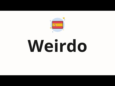 How to pronounce Weirdo