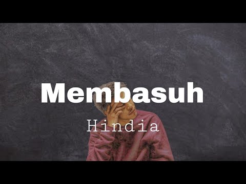 Hindia - Membasuh (lyrics)
