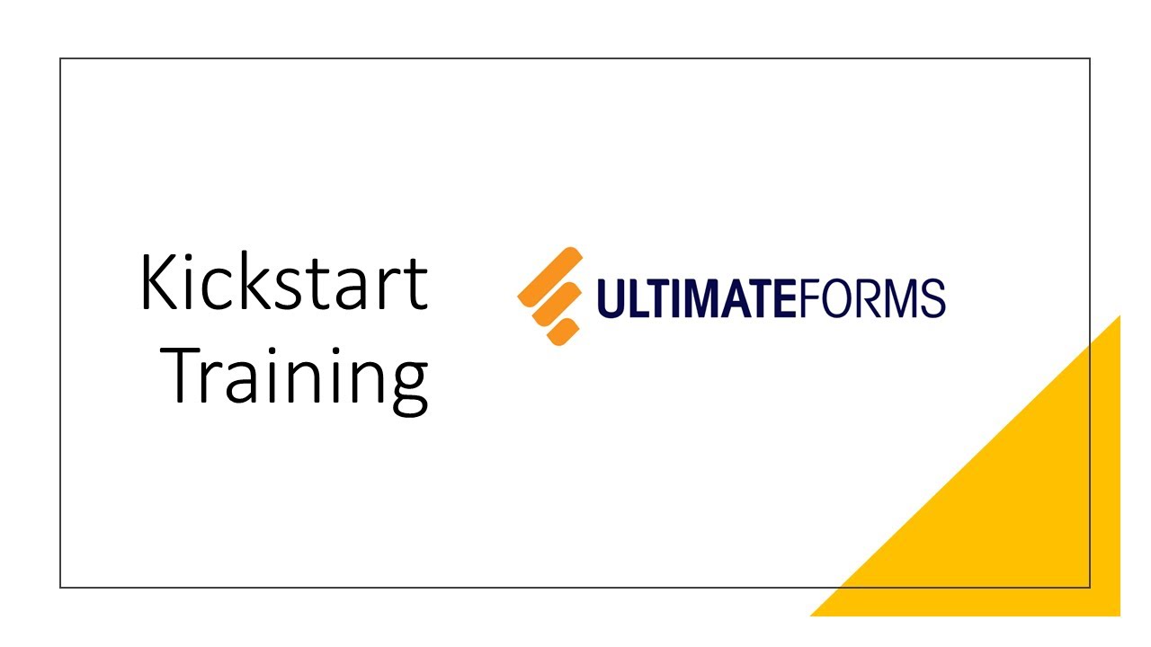 Ultimate Forms Kickstart Training