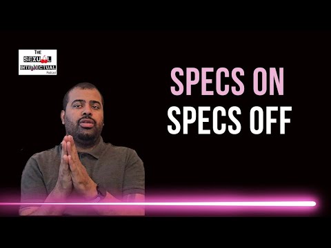 Specs on, specs off | The Sexual Intellectual Podcast