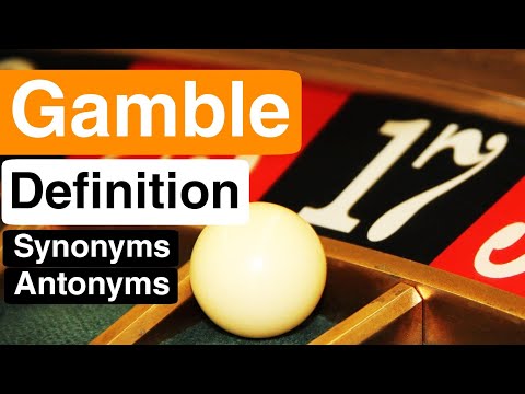 Gamble Pronunciation | Gamble Definition | Gamble Synonyms | Gamble Antonyms