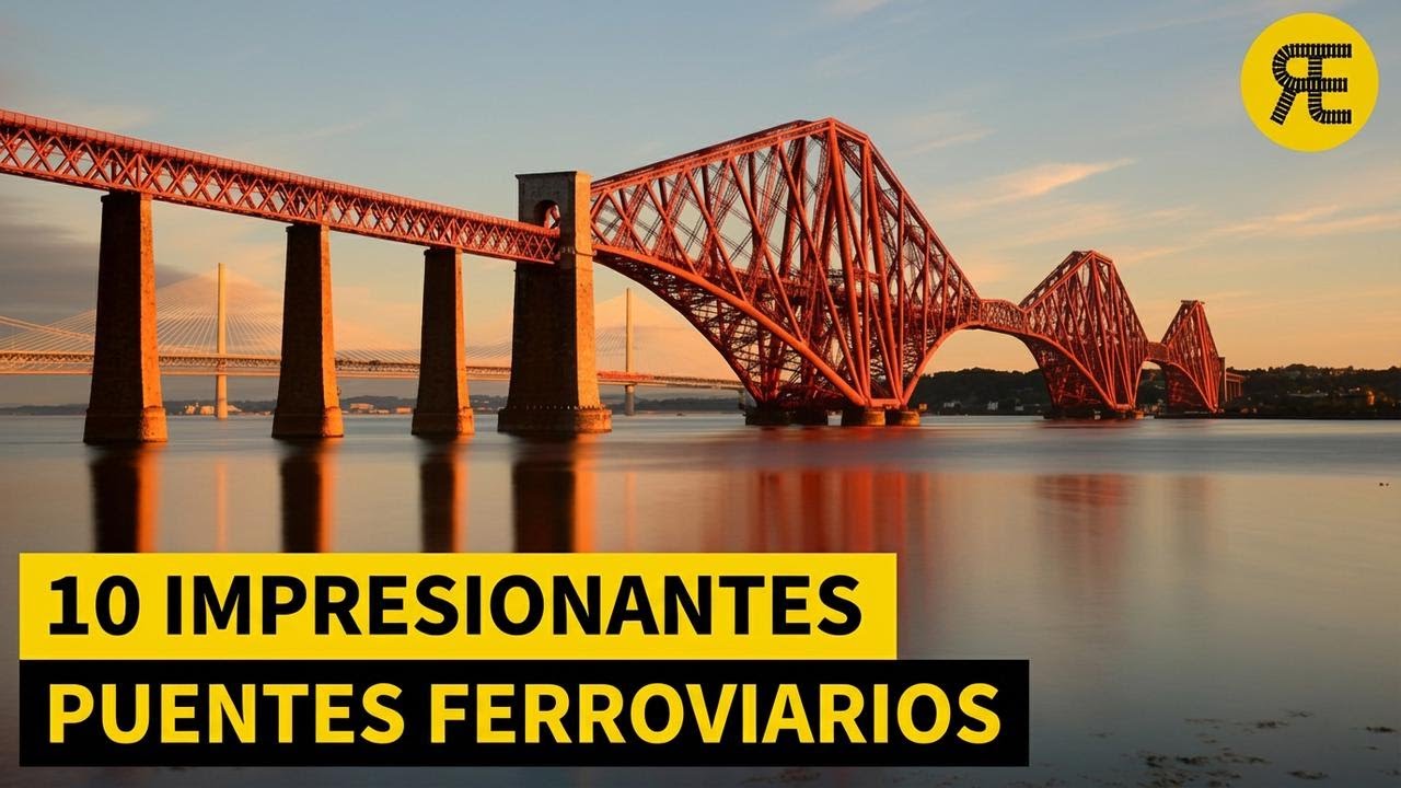 Los 10 puentes ferroviarios más impresionantes del mundo