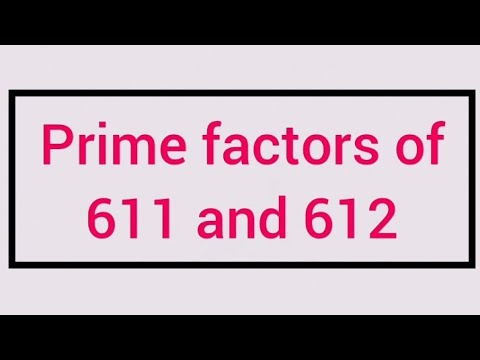 Prime factors of 611 and 612 | Learnmaths
