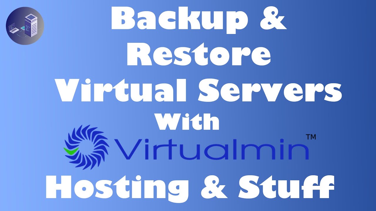 Virtualmin Backup & Restore Guide | Protect Your Virtual Servers Fast