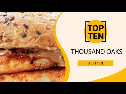Top 10 Best Fast Food Restaurants to Visit in Thousand Oaks, California | USA - English