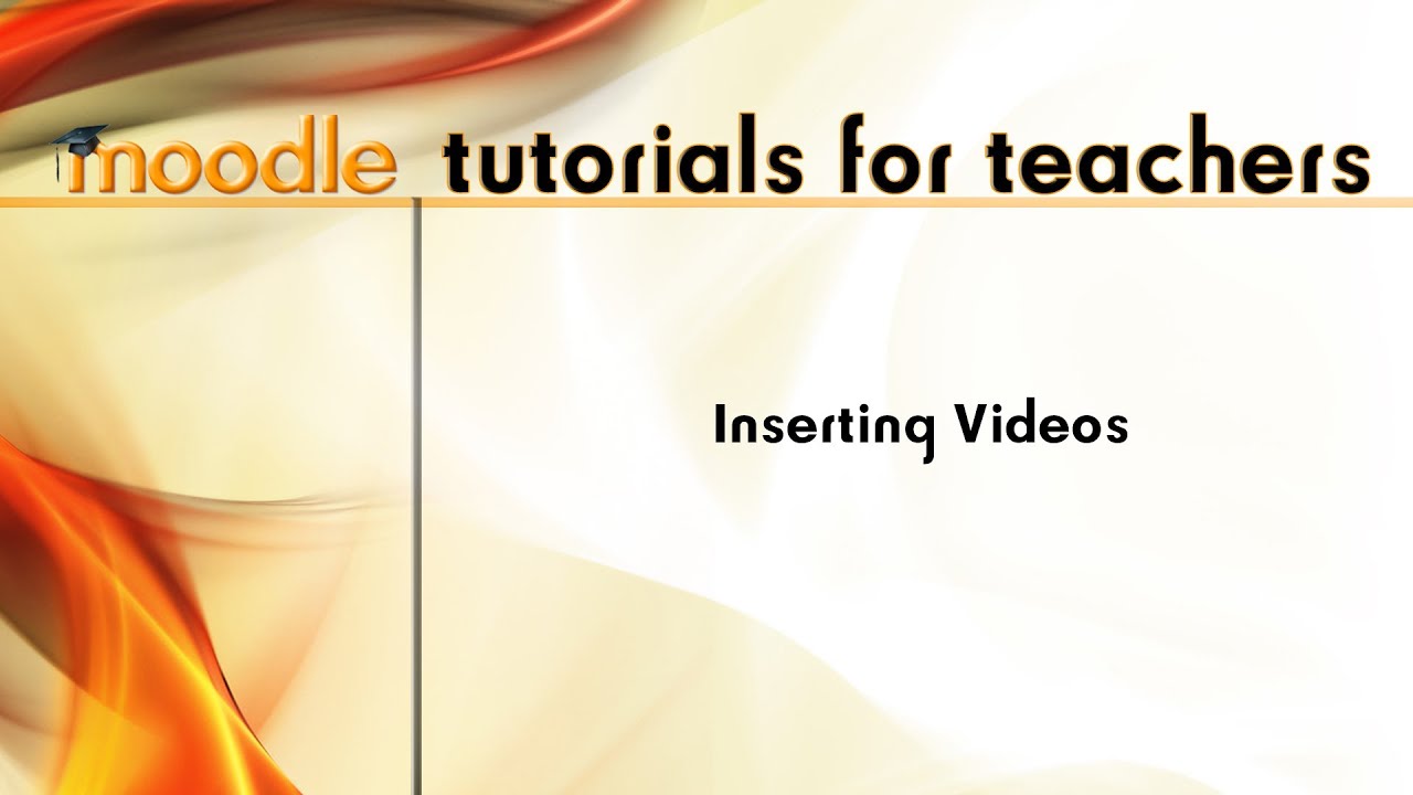 Moodle Tutorials for Teachers 11: Inserting Videos