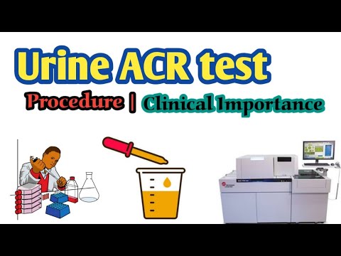 Urine ACR Test | UACR |Normal range | High ACR causes | How to Calculate ACR ratio | Urinalysis