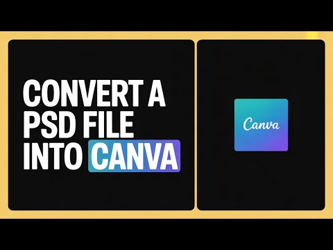 How to Convert a PSD File into Canva (2025 Step-by-Step Tutorial)