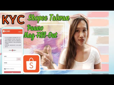 KYC| SHOPEE TAIWAN PAANO MAG FILL-OUT||TAGALOG