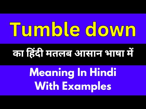 Tumble down meaning in Hindi/Tumble down का अर्थ या मतलब क्या होता है.