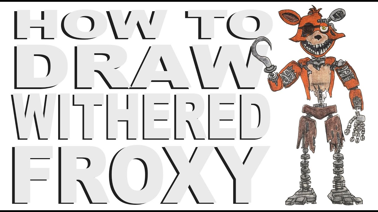 How to draw Withered Foxy (FNAF)