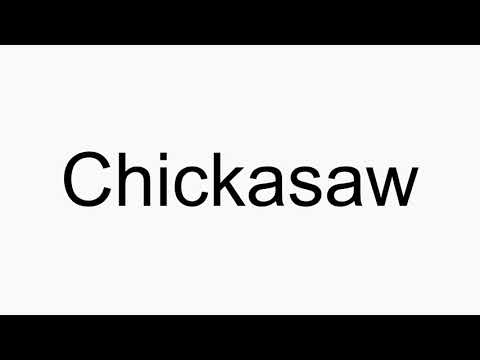 How to pronounce Chickasaw
