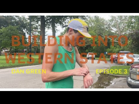 Building Into Western States - EP 3 - Dan Green Final Workout Session