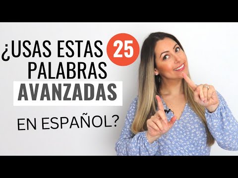 25 ADVANCED Words to IMPROVE your SPANISH | 25 Palabras Muy Avanzadas en español