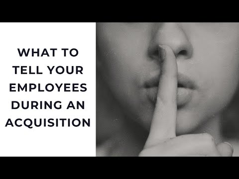 What to tell your Employees during an Acquisition