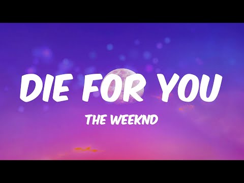 Die For You - The Weeknd (Lyric Video) Sabrina Carpenter, Anne-Marie, Billie Eilish,...