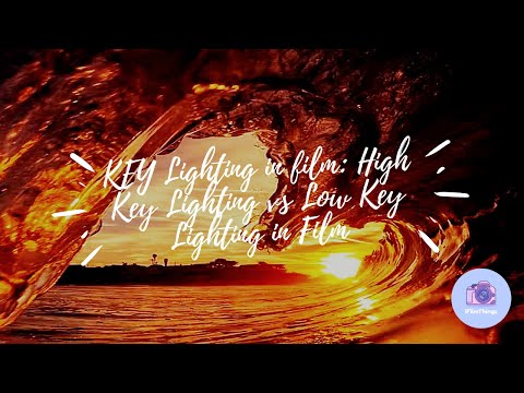 KEY Lighting in Film: High Key Lighting vs Low Key Lighting in Filmmaking