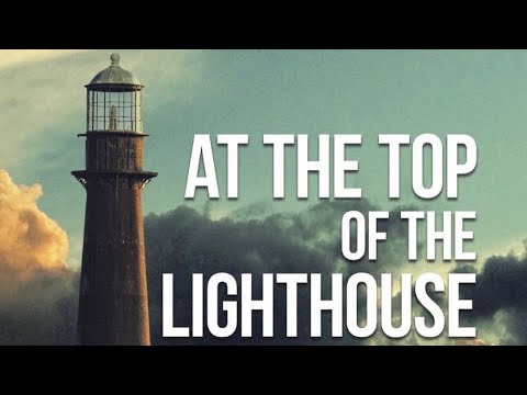 At the Top of the Lighthouse | LITERARY TITAN