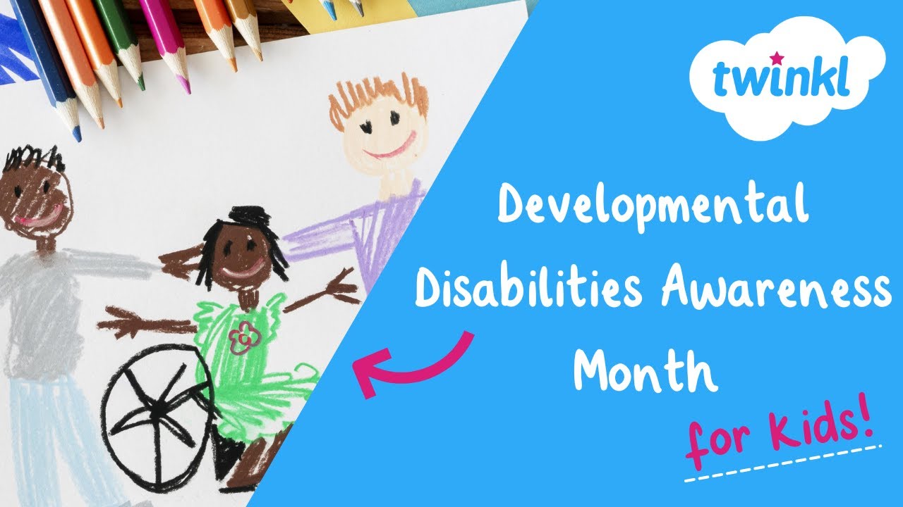 💙 Developmental Disabilities Awareness Month for Kids! | March Events | Twinkl USA