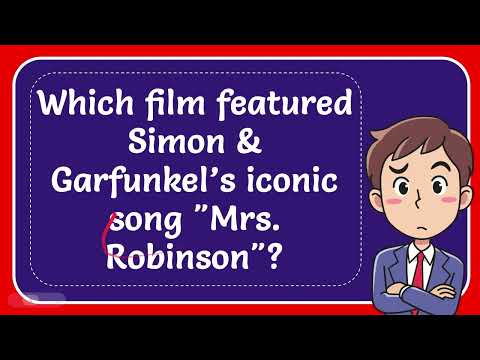 Which film featured Simon & Garfunkel’s iconic song "Mrs. Robinson"? Answer