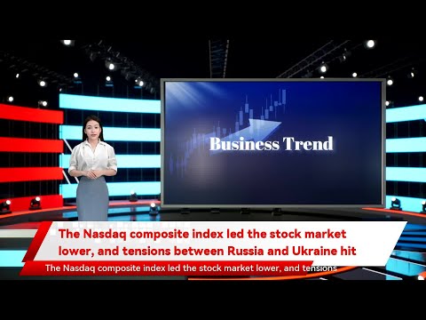 The Nasdaq composite index led the stock market lower, and tensions between Russia and Ukraine hit