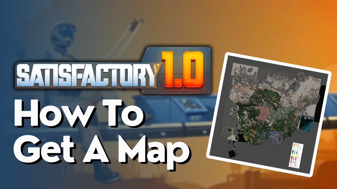 How To Get The Map In Satisfactory