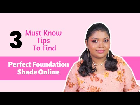 How To Choose Right Shade Foundation Online | Easy Tips To Pick Foundation Shade