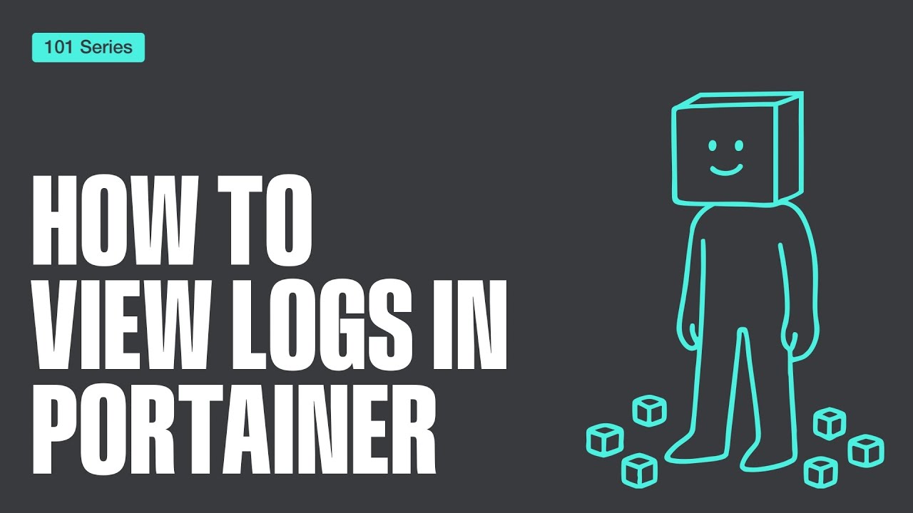 Portainer 101 - How to view logs in Portainer