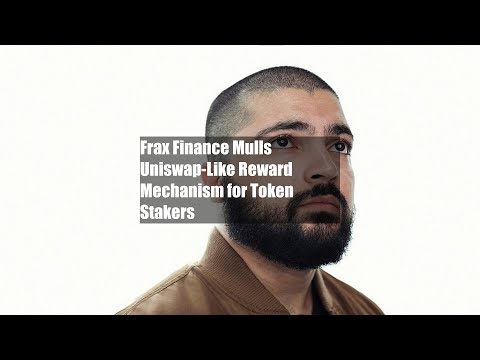 Frax Finance Mulls Uniswap-Like Reward Mechanism for Token Stakers